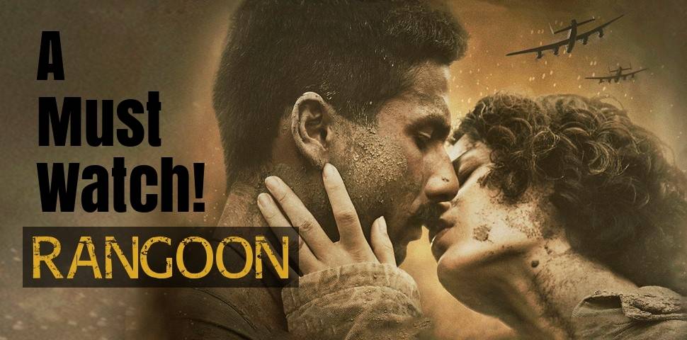 Rangoon : Why It's A Must Watch Movie!