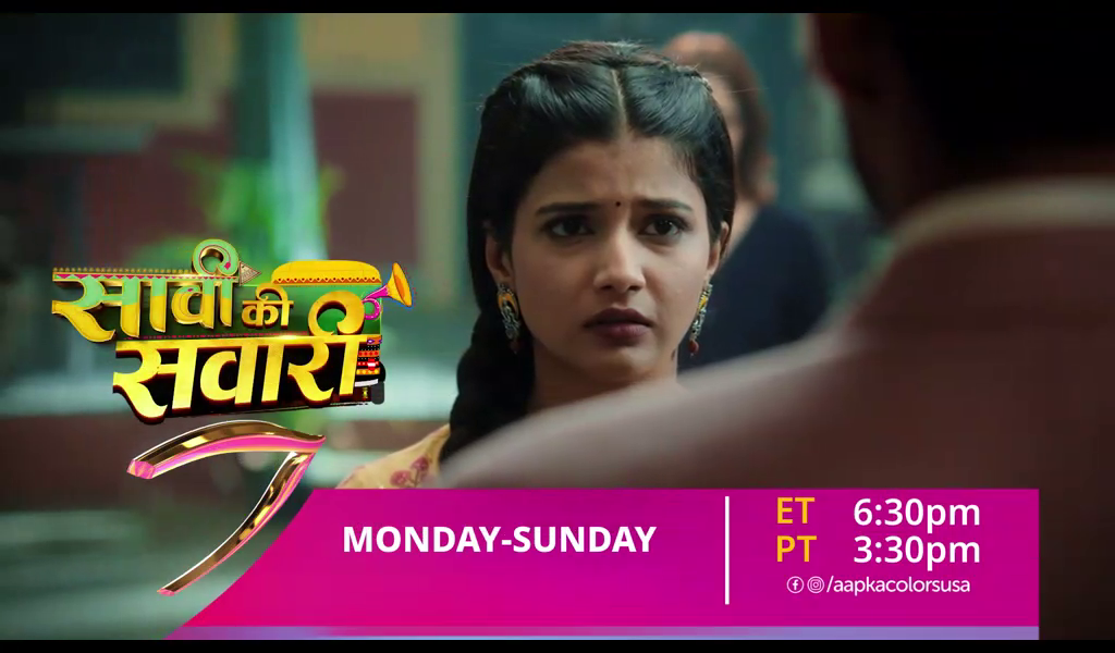 Saavi Ki Savaari | Mon-Sun ET 6:30pm PT 3:30pm | Aapka Colors - Colors Tv