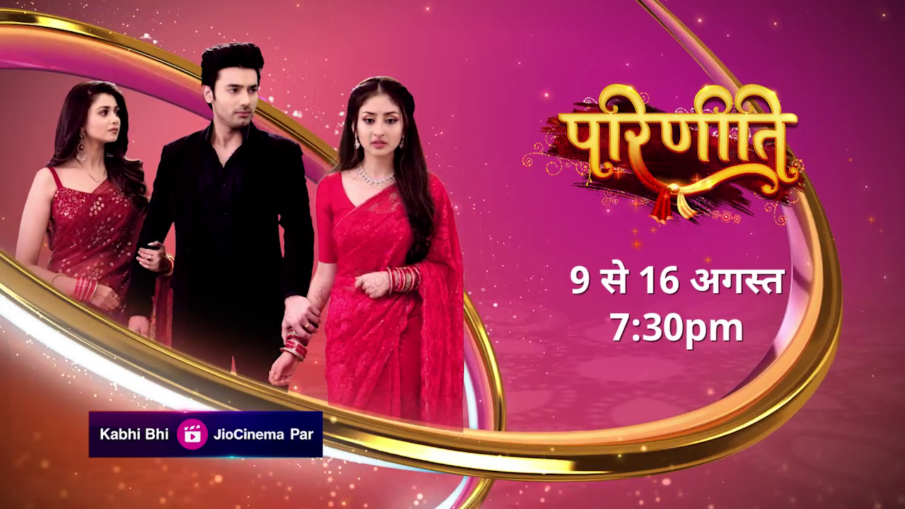 Parineetii | Mon-Sun 7.30pm | Colors - Colors Tv