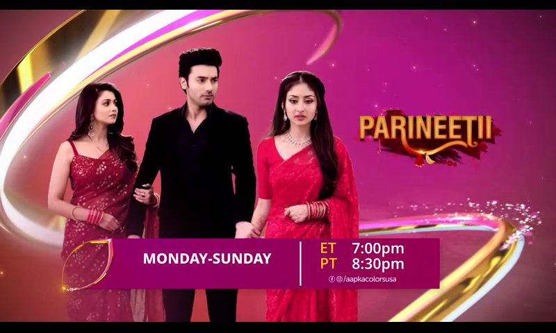 Parineeti | Mon - Sun ET 7:00pm PT 8:30pm | Aapka Colors - Colors Tv